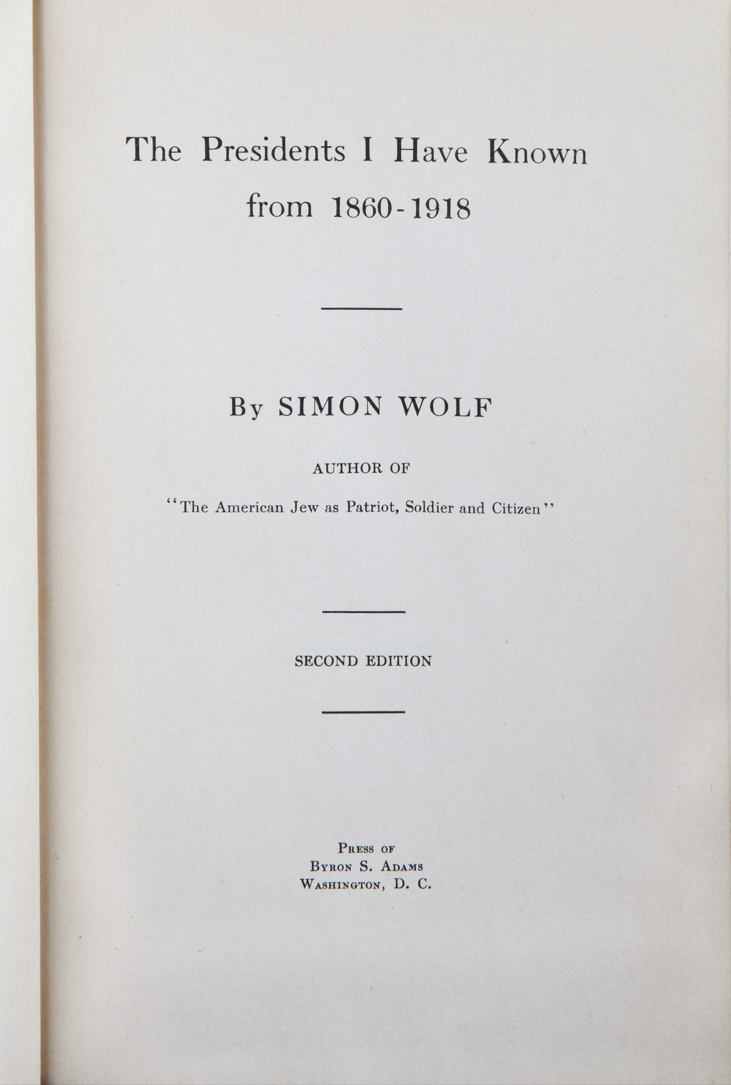 Exceptional Association Copy: Simon Wolf’s “Presidents I Have Known ...